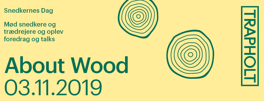 About Wood / Snedkernes Dag » Trapholt